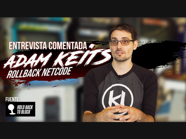 Entrevista comentada: ADAM KEITS, ¿Qué es el rollback netcode? | BCN Fighters